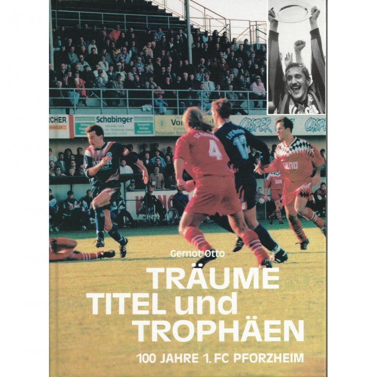 Jubiläumsschrift 100 Jahre 1. FC Pforzheim – 1. CfR Pforzheim 1896